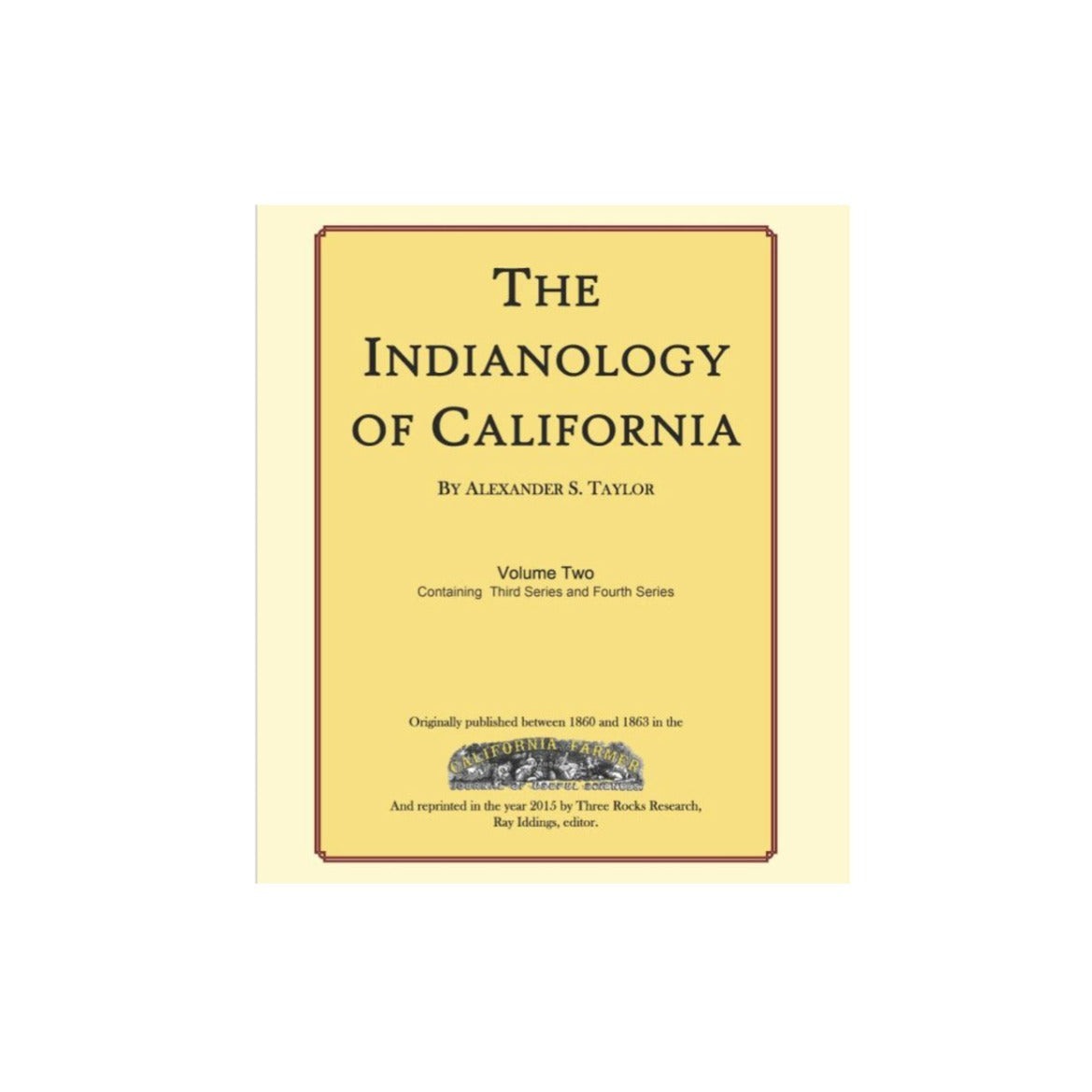 The Indianology of California by Alexander S. Taylor & Ray Iddings ...